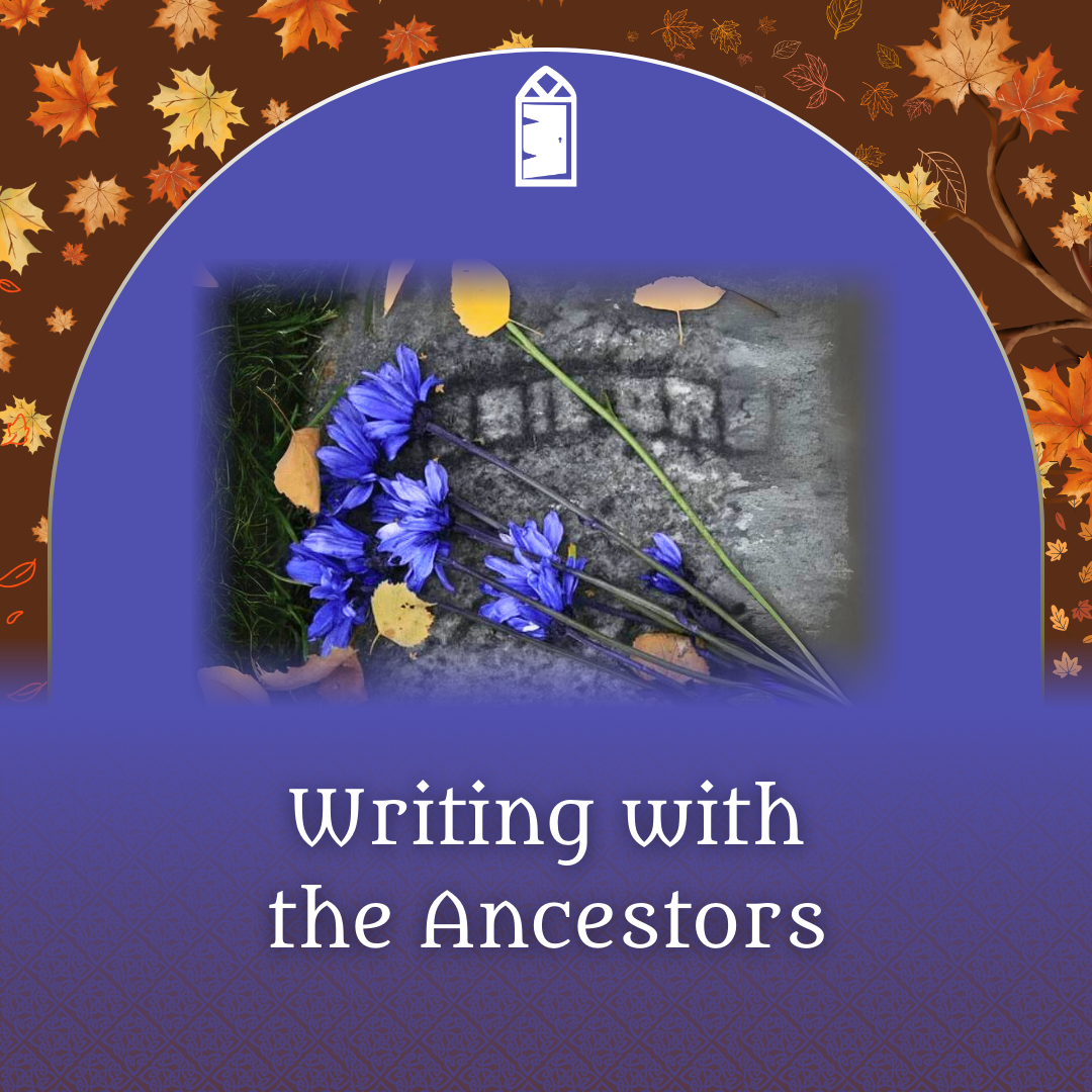 Writing with the Ancestors | Abbey of the Arts