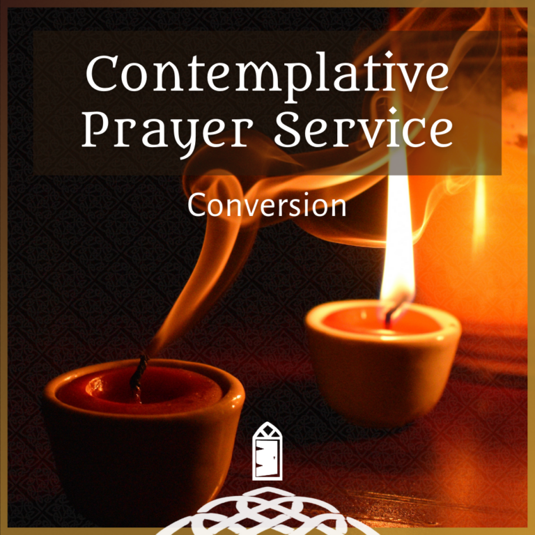 Contemplative Prayer Service: Conversion | Abbey of the Arts